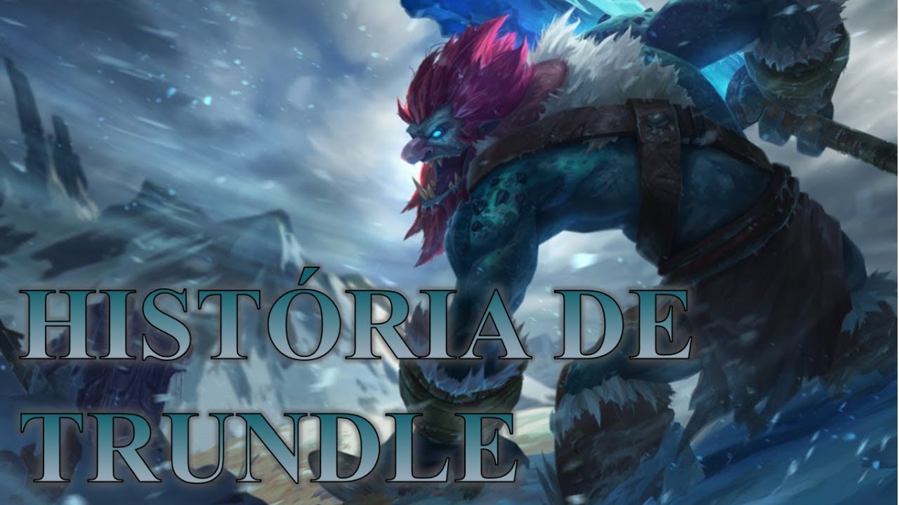 História de Trundle - League of Legends [O Rei dos Trolls] - YouTube