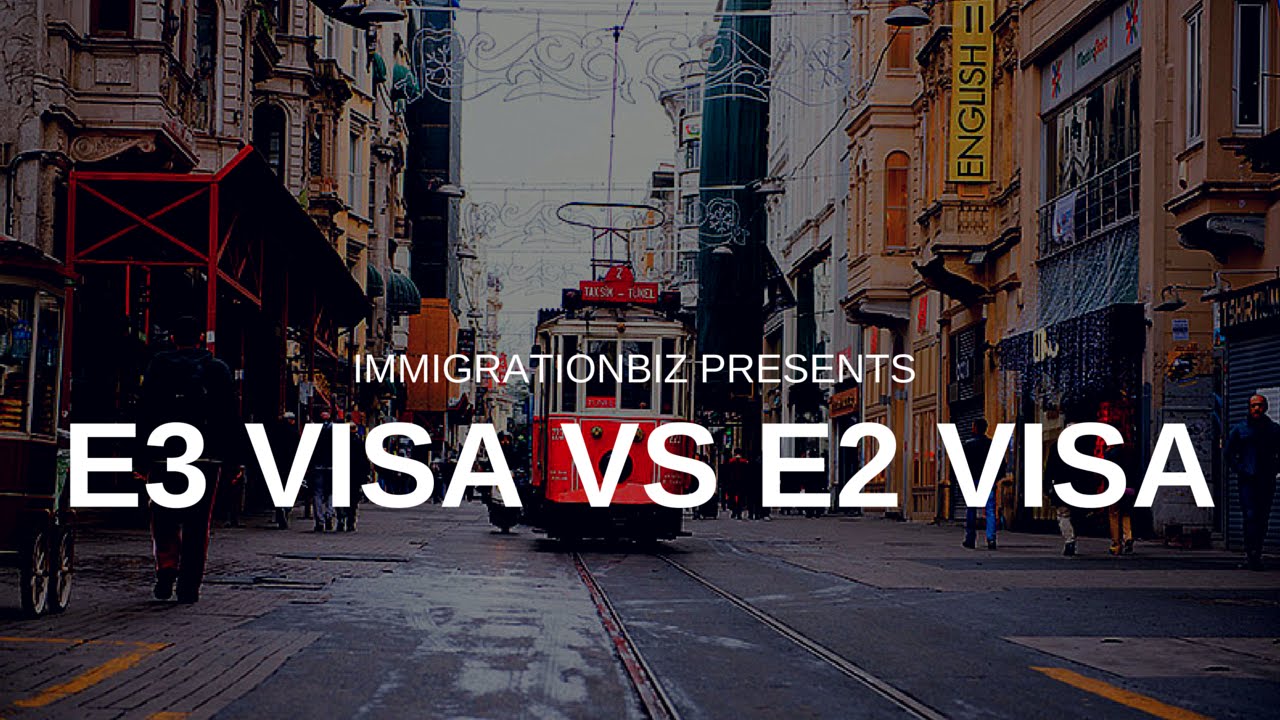 Visa to the USA | E3 visa vs E2 Investor Visa - YouTube