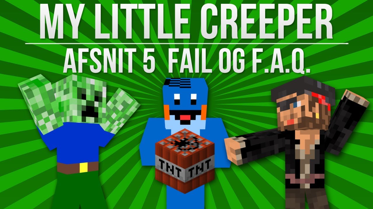 My Little Creeper Afsnit 5 - Fail og F.A.Q. - YouTube