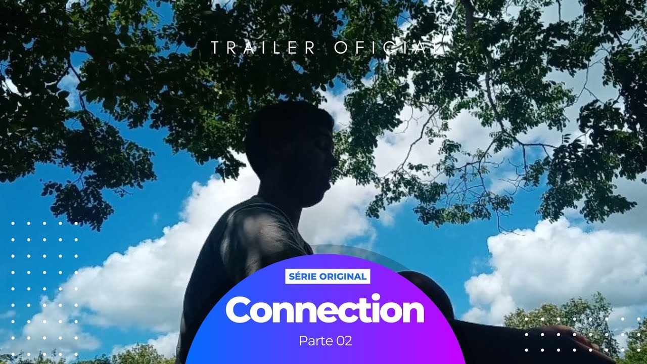 Connection parte 02 | Trailer oficial | Série original Quixeramobim TV ...