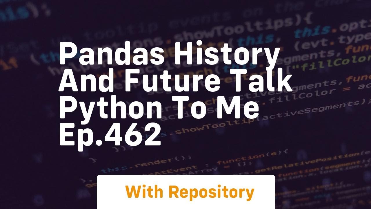 Pandas history and future talk python to me ep 462 - YouTube