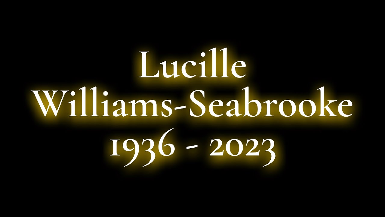 Lucille Williams Seabrooke 1936-2023 - YouTube