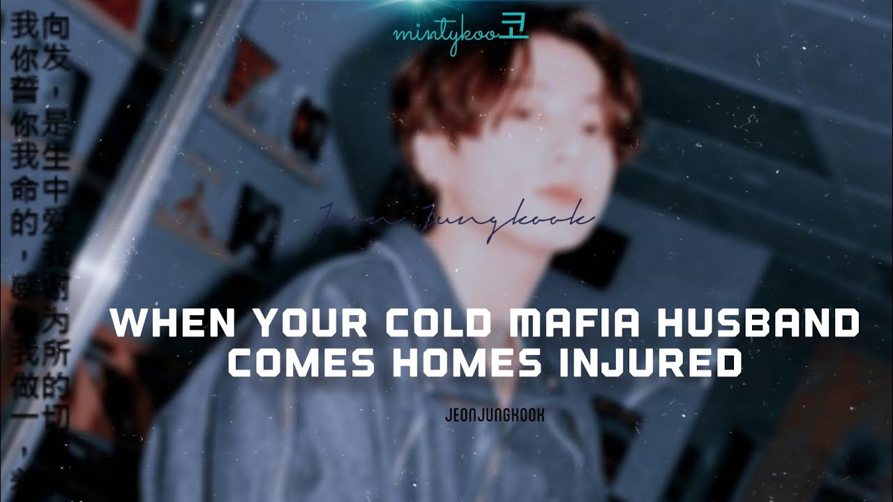 "YOUR COLD MAFIA HUSBAND COMES HOME INJURED" - YouTube