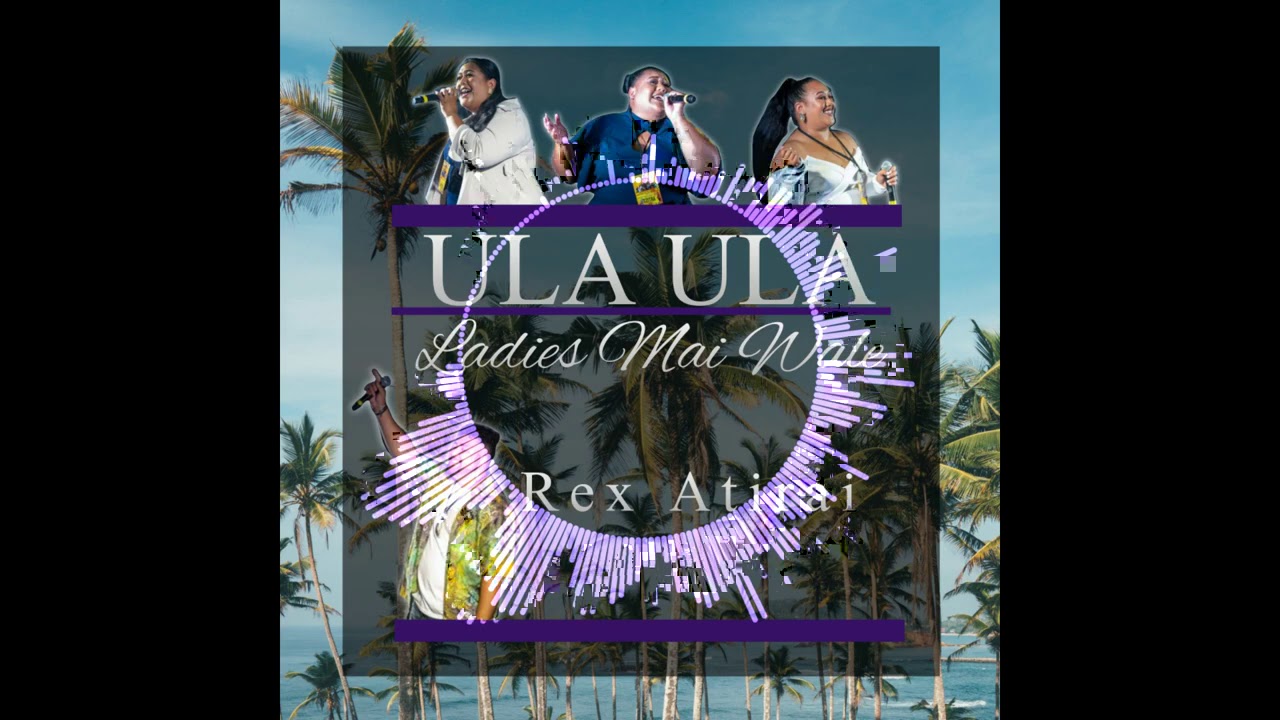 Rex Atirai - Ula Ula (Audio) feat. Ladies Mai Wale - YouTube