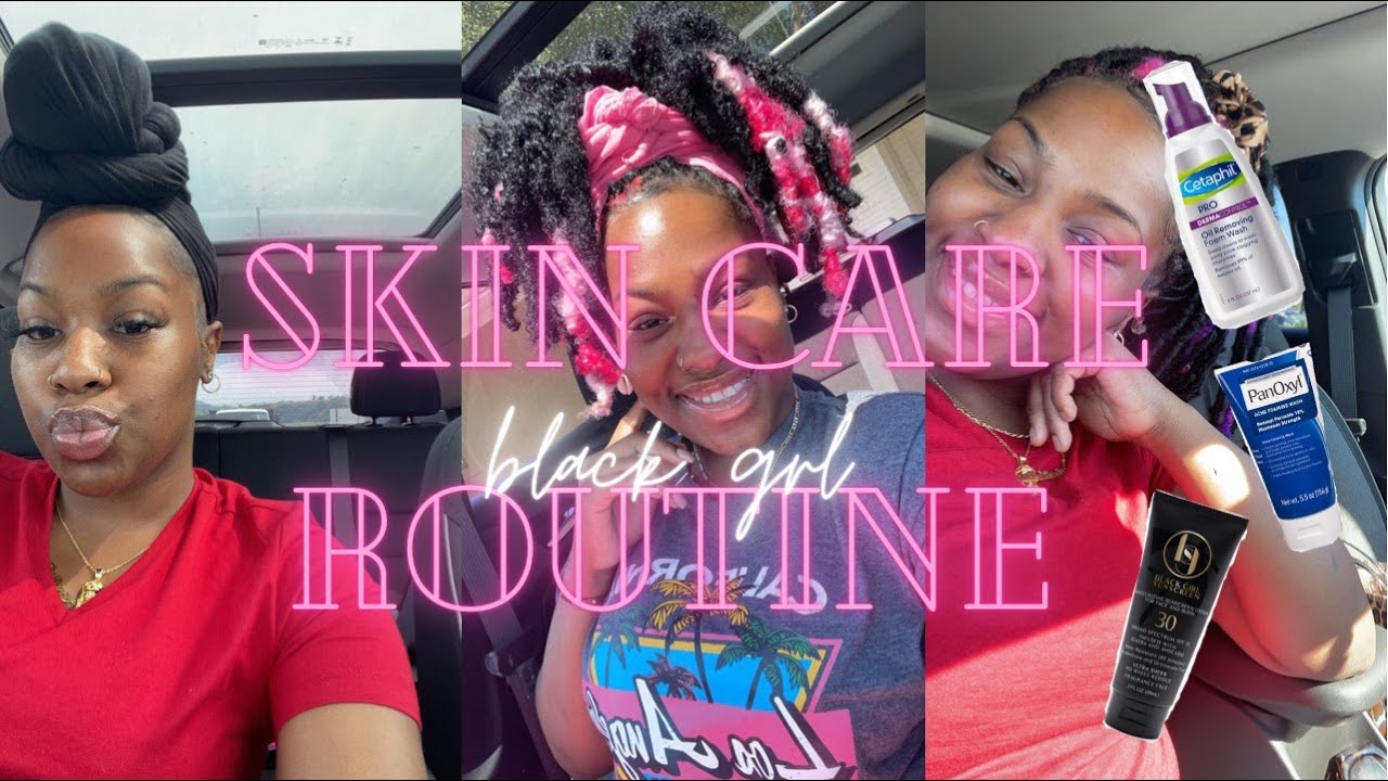 BLACK GIRL SKIN CARE ROUTINE | ft ; black girl sunscreen , panoxyl ...