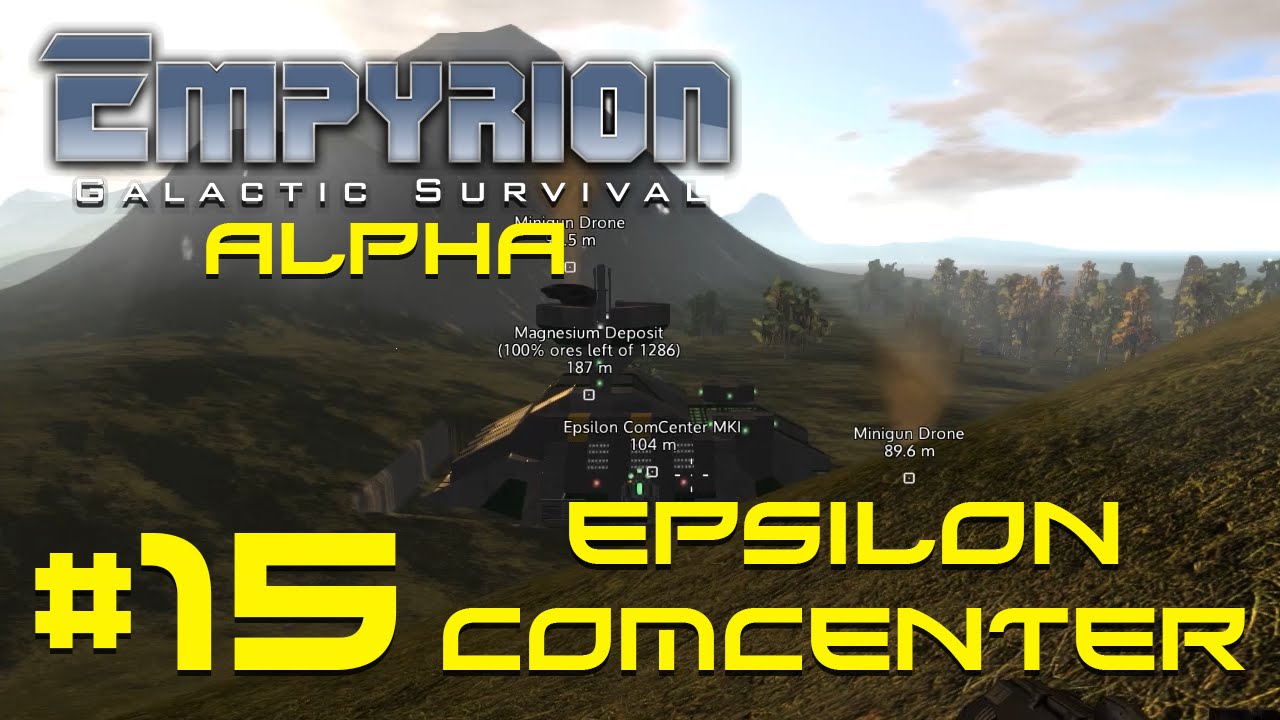 Empyrion Alpha - #15 - "Epsilon ComCenter" - Empyrion Galactic Survival ...