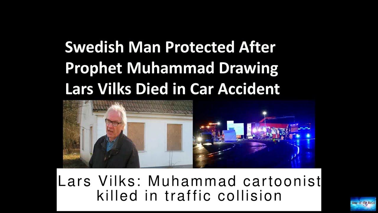 BREAKING NEWS! Lars Vilks: Muhammad cartoonist killed in traffic ...