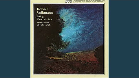 MANNHEIMER STREICHQUARTETT ROBERT VOLKMANN STRING QUARTETS 3 & 6 - YouTube