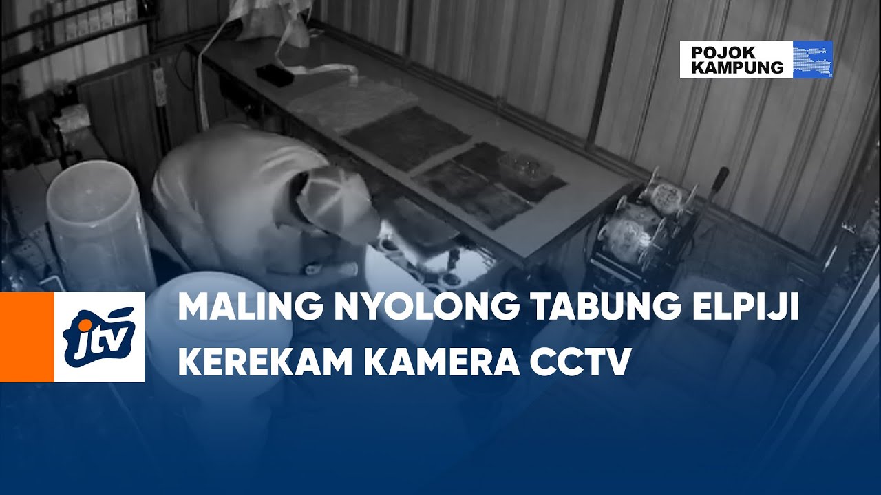 Maling Nyolong Tabung Elpiji Kerekam Kamera CCTV | POJOK KAMPUNG JTV - YouTube