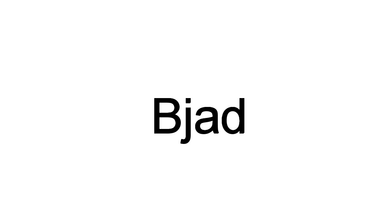 How To Pronounce Bjad - YouTube