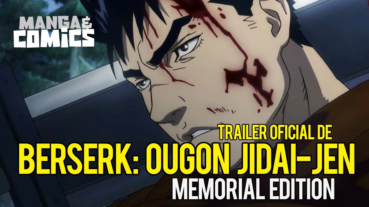 Berserk: Ougon Jidai-hen – Memorial Edition 🎞️ TRAILER OFICIAL - YouTube