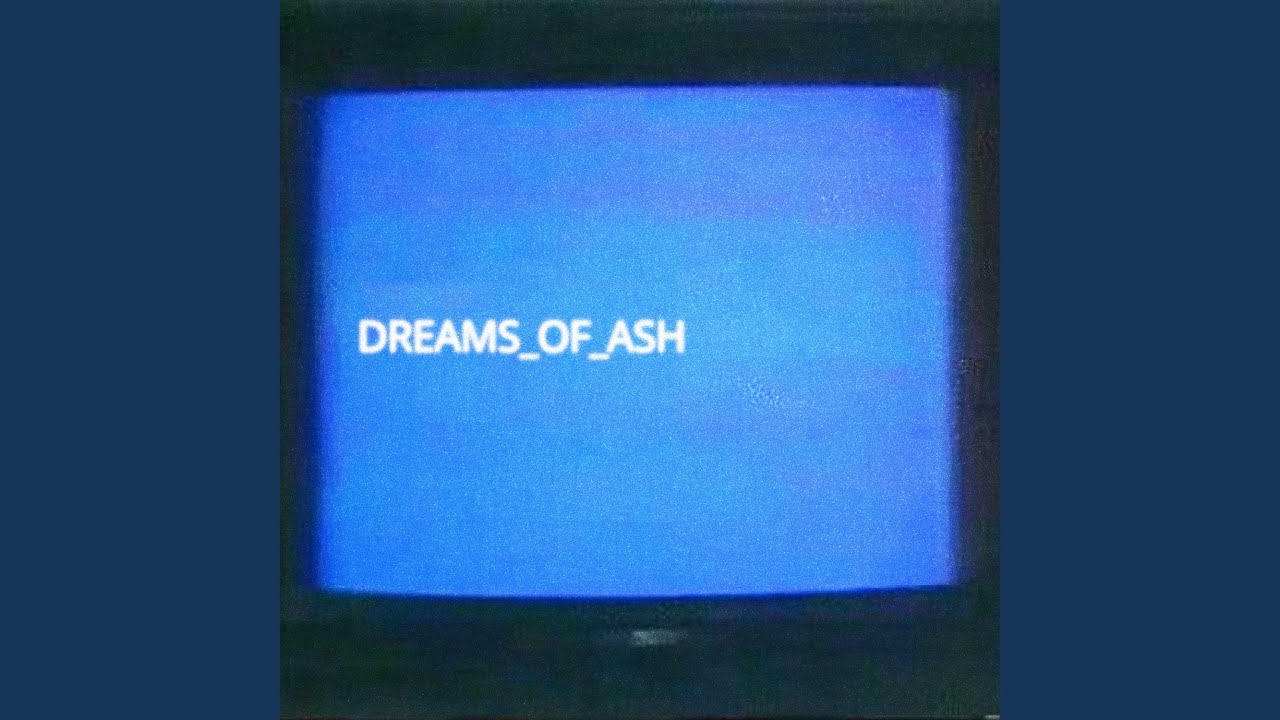 DREAMS_OF_ASH - YouTube