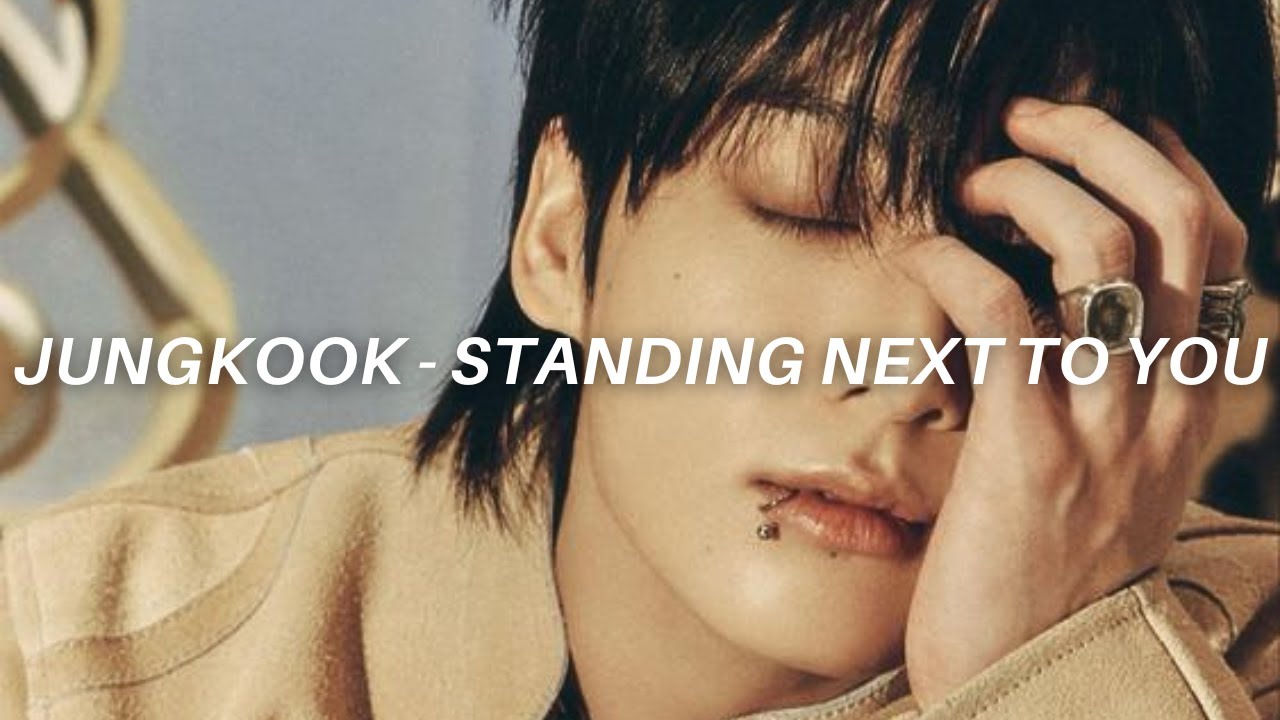 Jungkook 정국 'Standing Next To You' Lyrics - YouTube