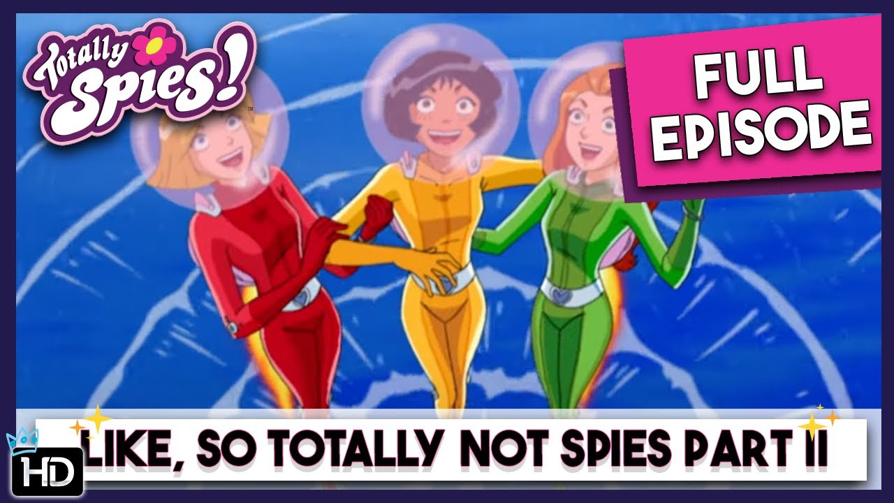 The Mystery Spy Revealed, Part 2 | Totally Spies | Season 4 Episode 23 ...