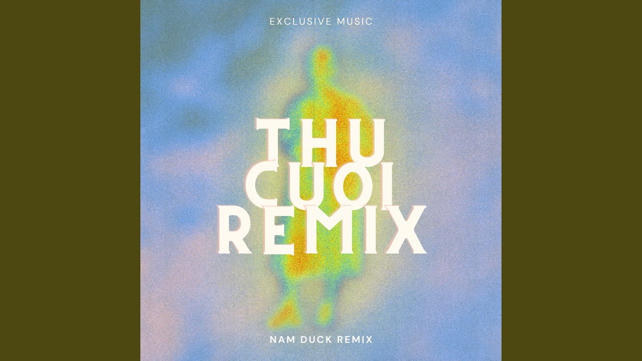 Thu Cuối Nam Duck Remix Youtube