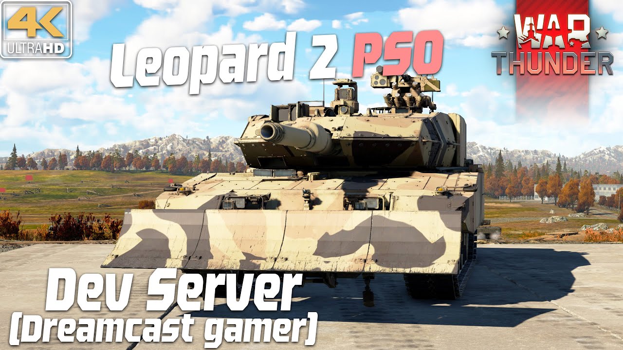 [Dreamcast gamer] War Thunder : Dev Server ทดสอบ Leopard 2 PSO - YouTube