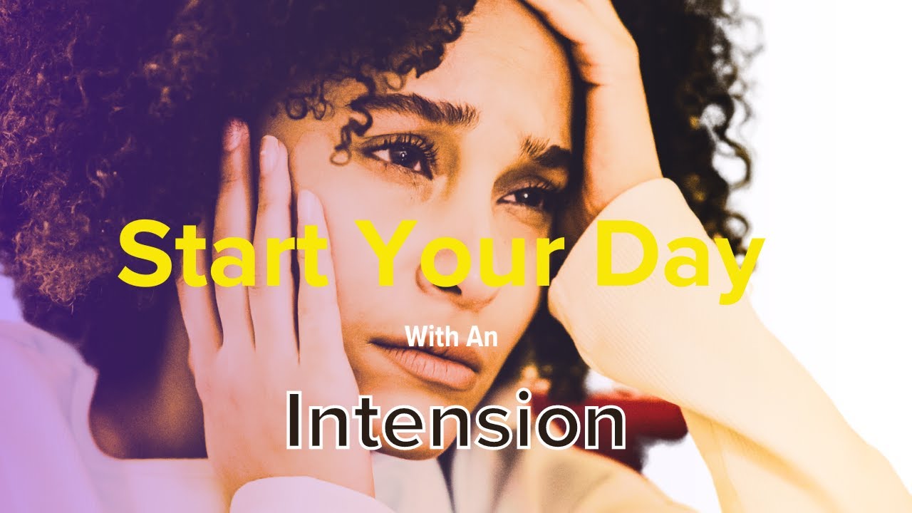 Start Your Day with an Intention- 10 minutes MUST LISTEN - YouTube