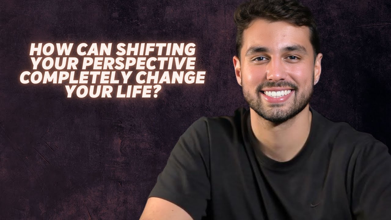 How Can Shifting Your Perspective Completely Change Your Life? - YouTube