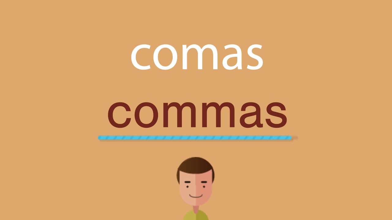 Cómo se dice comas en inglés - YouTube