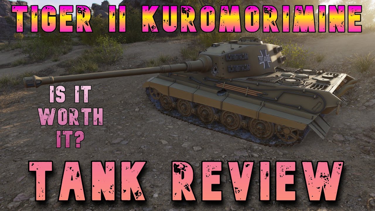 Tiger II Kuromorimine Is It Worth it? Tank Review ll Wot Console ...