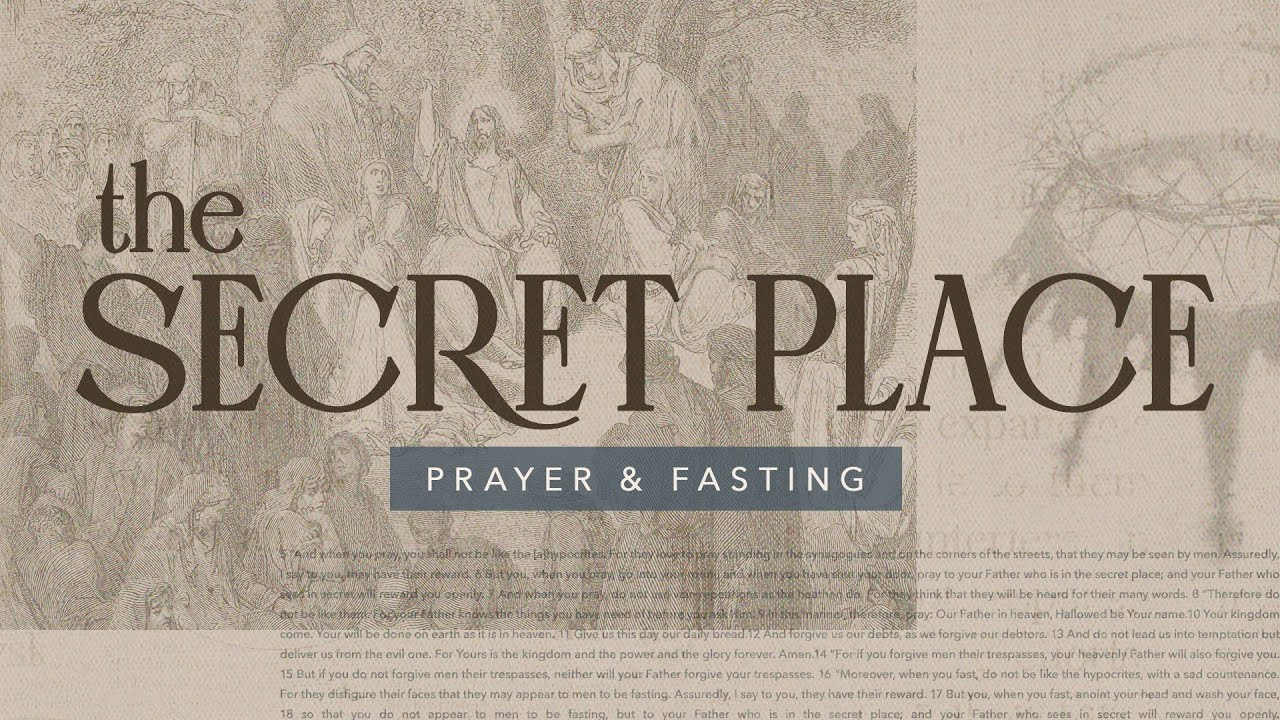 Junior High | The Secret Place - Prayer and Fasting (Matthew 6:5-18 ...