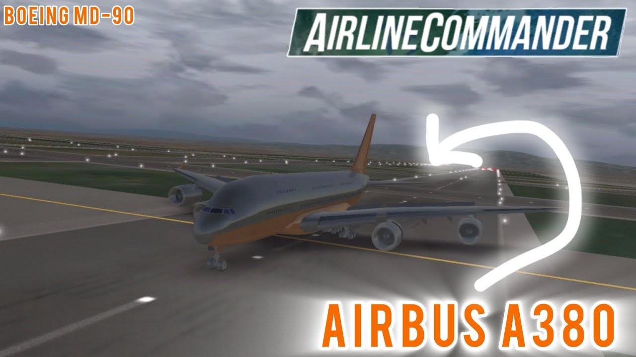 NEW BOEING MD-90 AND AIRBUS A380 || AIRLINE COMMANDER - YouTube