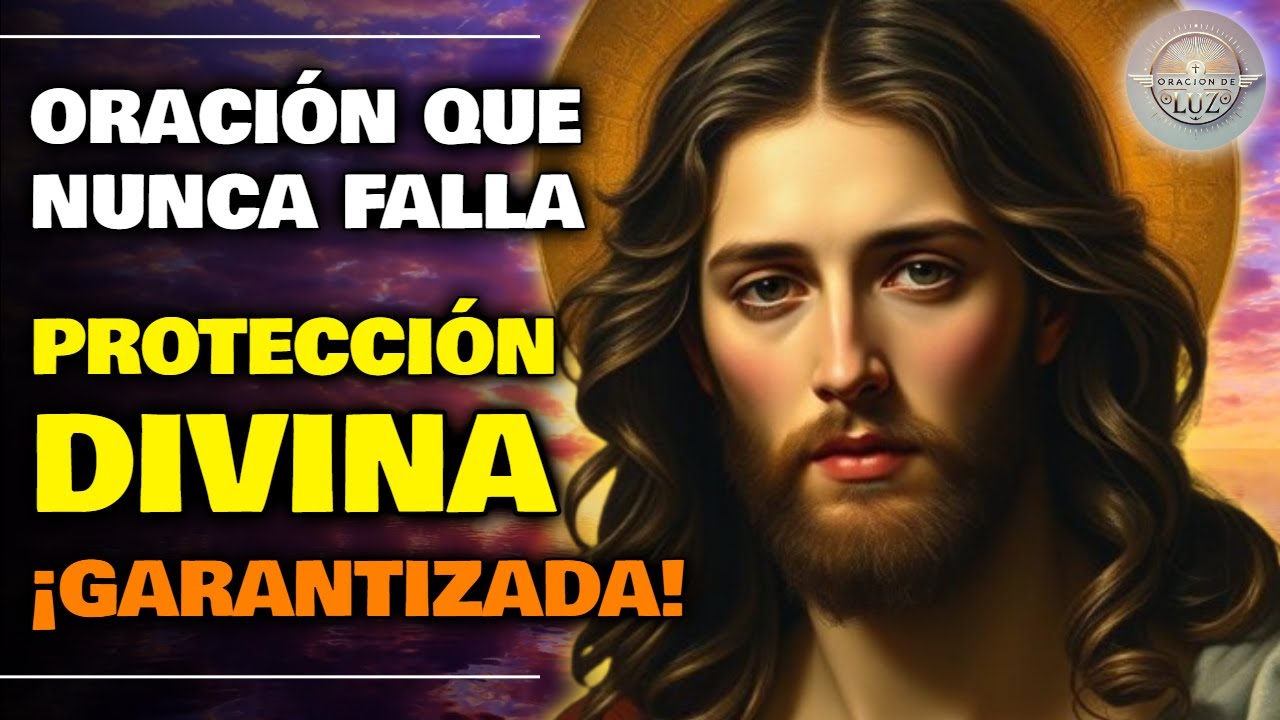 ORACIÓN QUE NUNCA FALLA PARA PROTECCIÓN COMPLETA BAJO EL MANTO DE DIOS ...