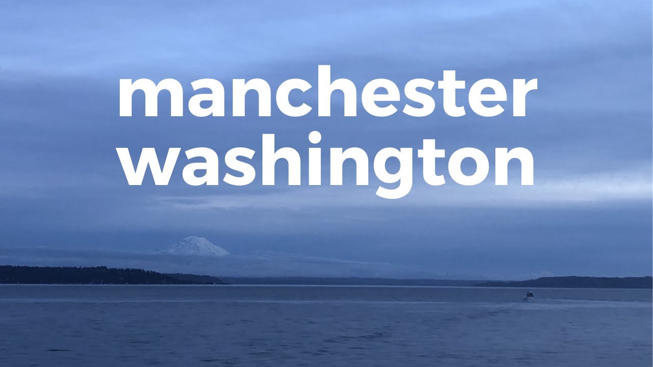 Manchester, Washington - YouTube