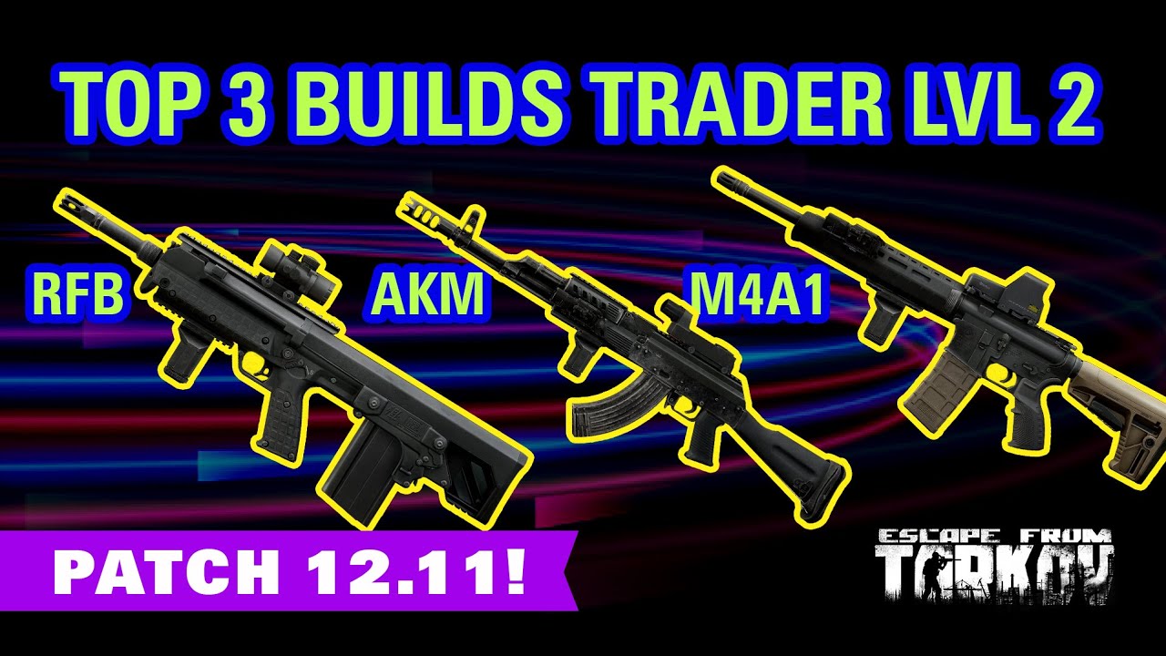 Top 3 Builds Lvl 2 Traders | Escape From Tarkov | V-Play - YouTube