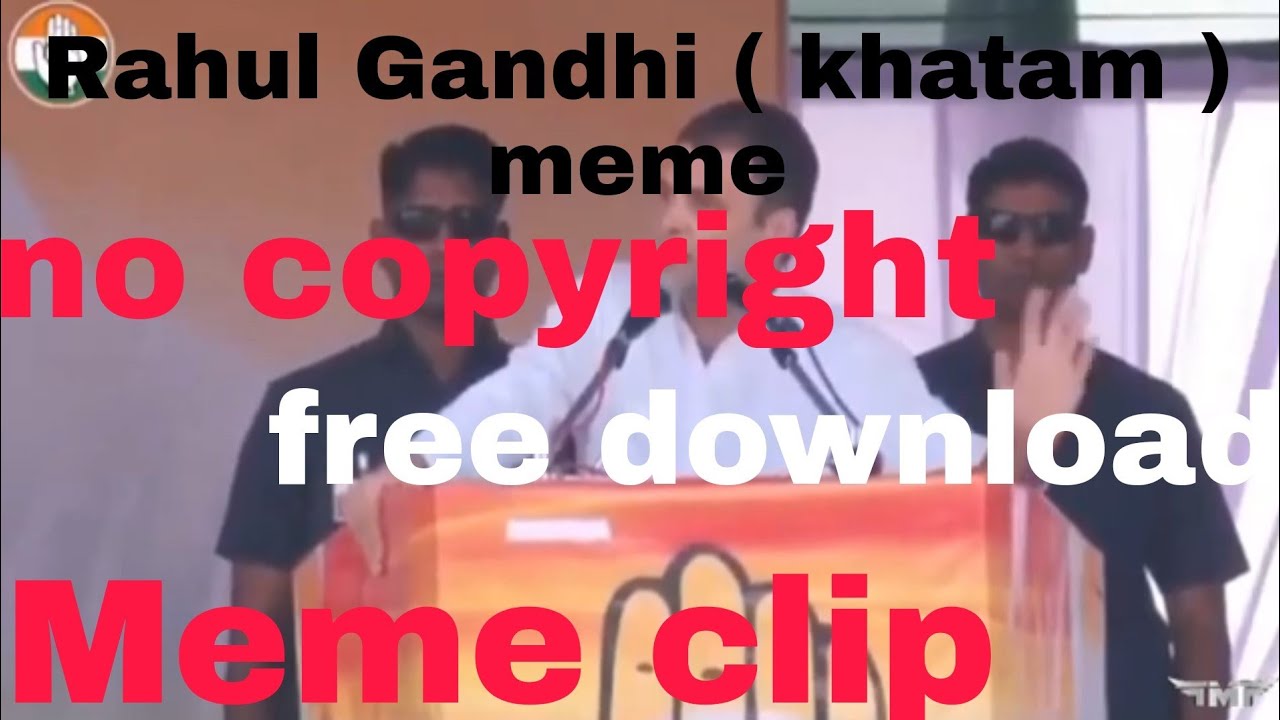 Rahul Gandhi ( khatam ) meme | Rahul Gandhi meme - YouTube