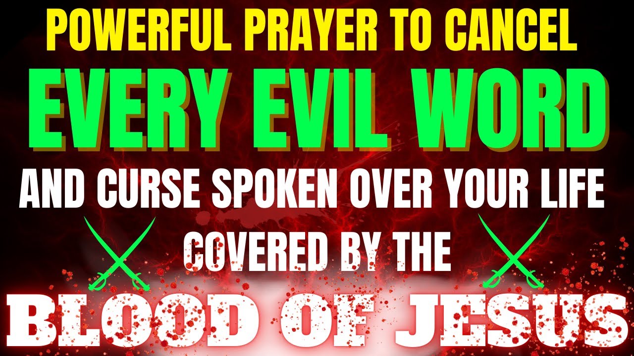 🔥 Powerful Prayer to Cancel Every Evil Word & Curse Spoken Over Your ...