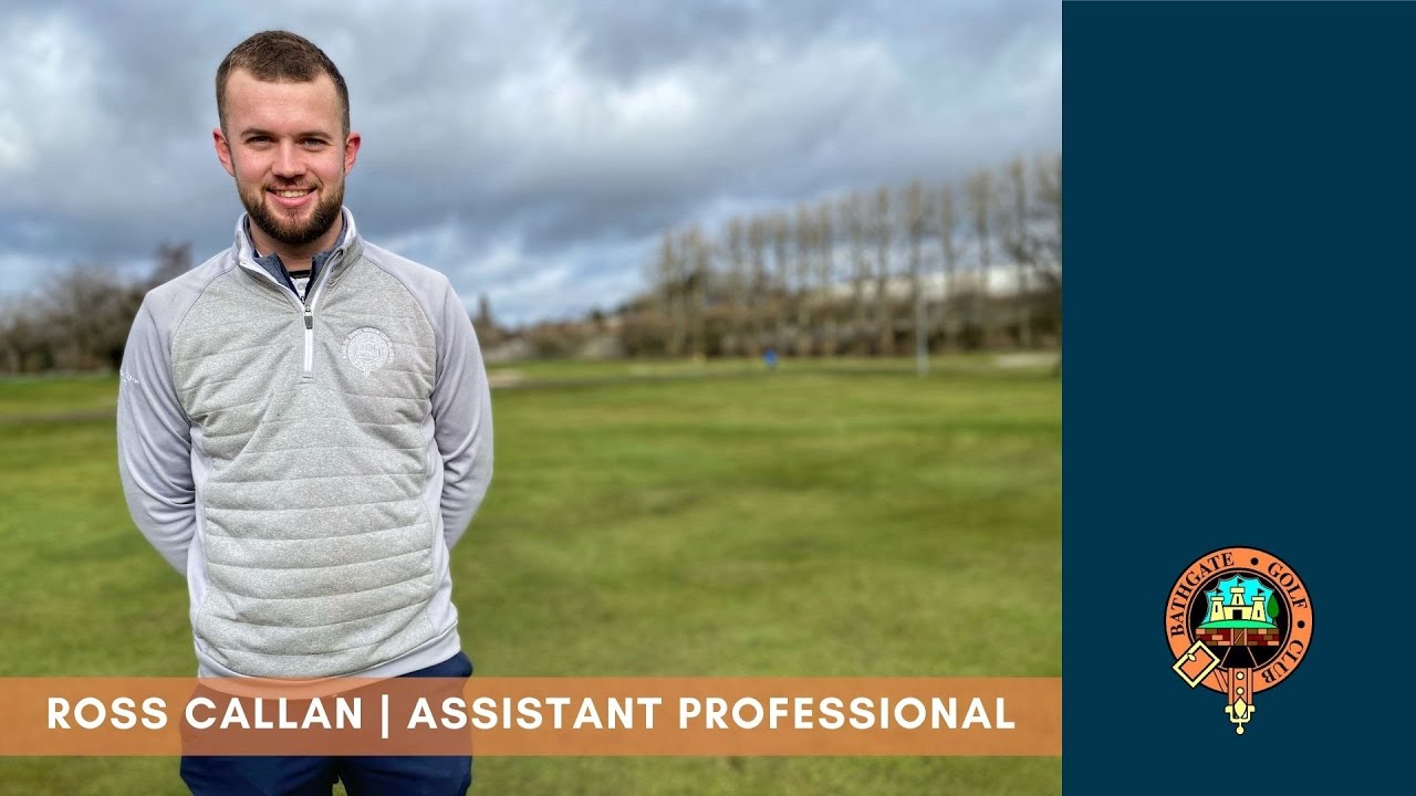 Q&A with Ross Callan - Assistant PGA Professional at Bathgate Golf Club ...