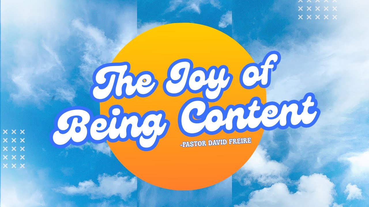 The Joy of Being Content - Pastor David Freire - YouTube