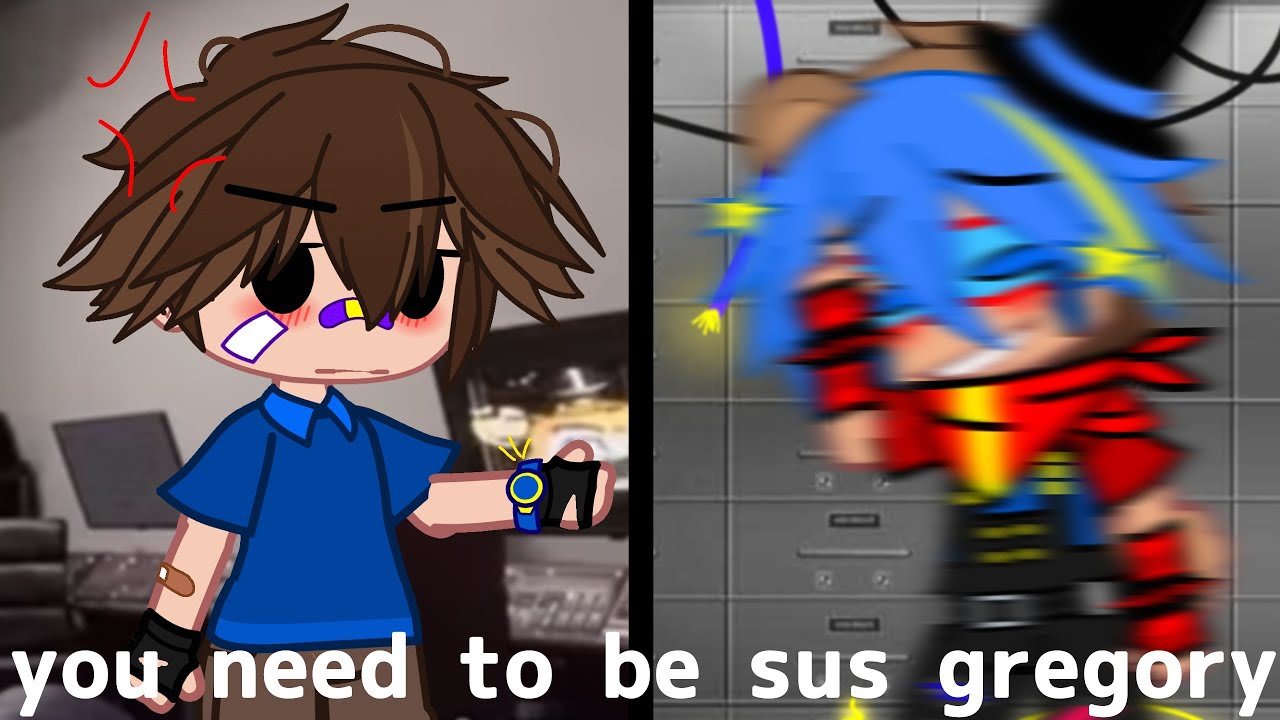 you need to be SUS gregory - YouTube