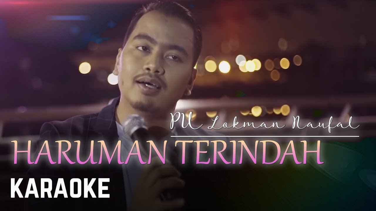 PU Lokman Naufal - Haruman Terindah Karaoke MQ - YouTube