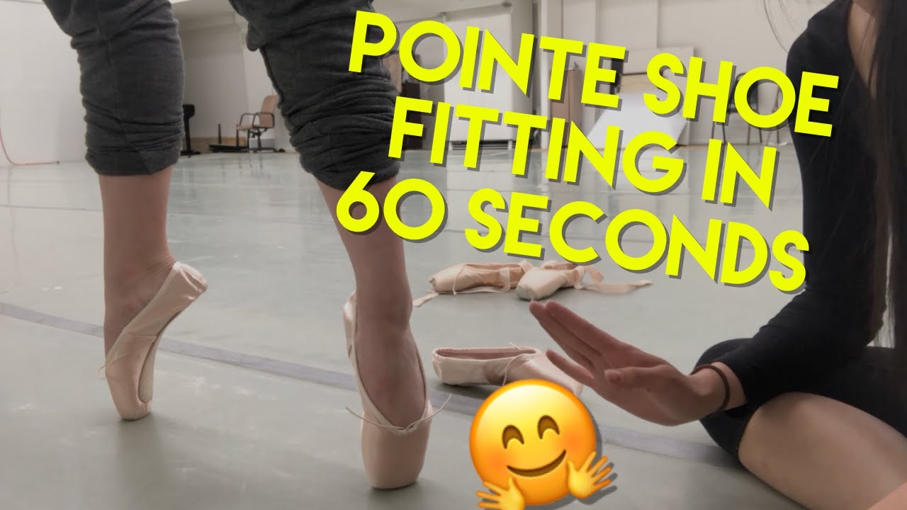 60 SECOND POINTE SHOE FITTING - YouTube