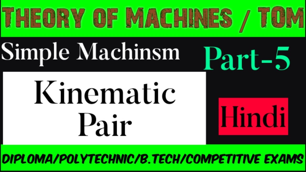 Kinematic Pair / Frame l Theory of machine l Simple Mechanism - YouTube