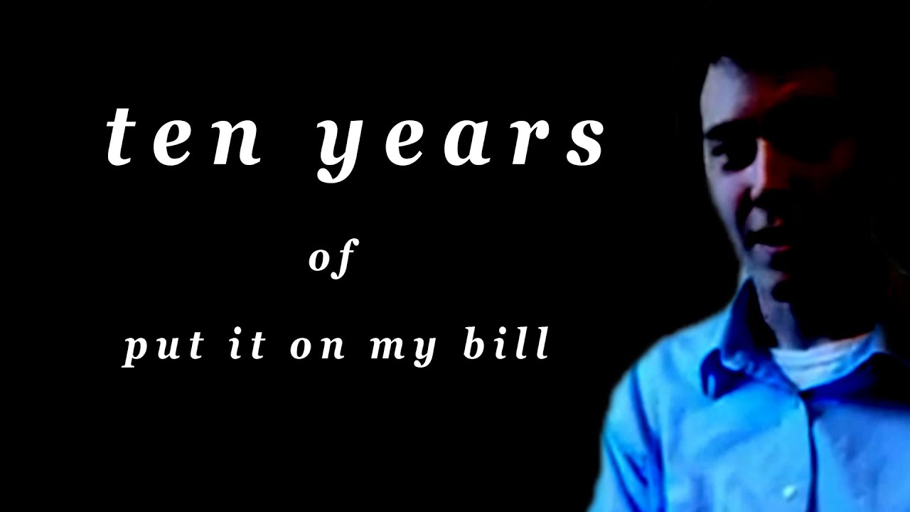 put it on my bill: ten years of tears - YouTube