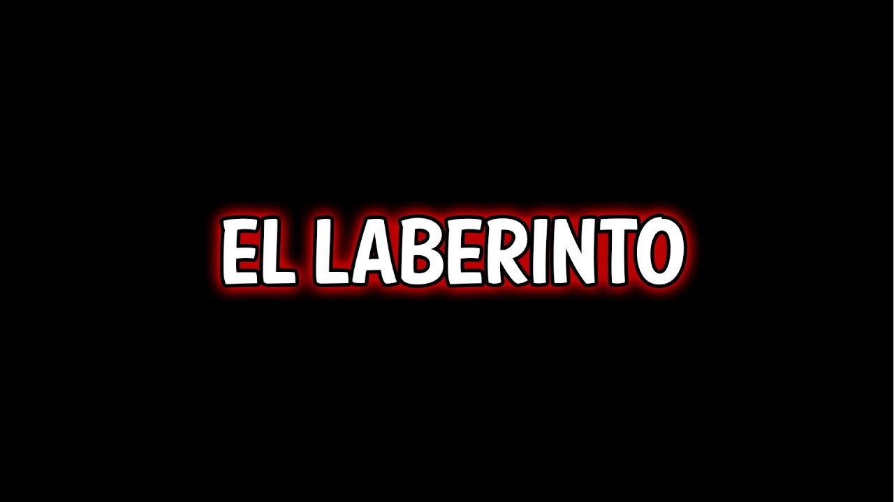 El Laberinto - YouTube