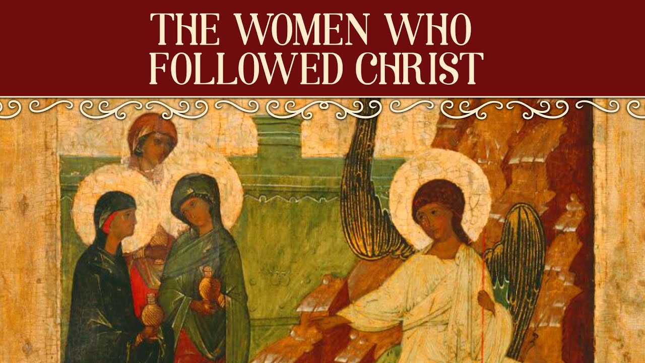 Search the Scriptures Live - The Women Who Followed Christ [Matthew ...