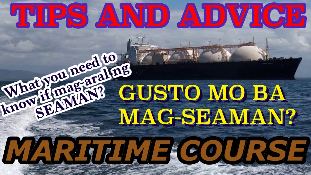 GUSTO MO MAG SEAMAN? GUSTO MO MAG-ENROL NG MARITIME COURSE? TIPS and ...