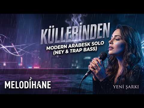 KÜLLERİNDEN | Modern Arabesk Düet (Ney & Trap Bass) 🔥
