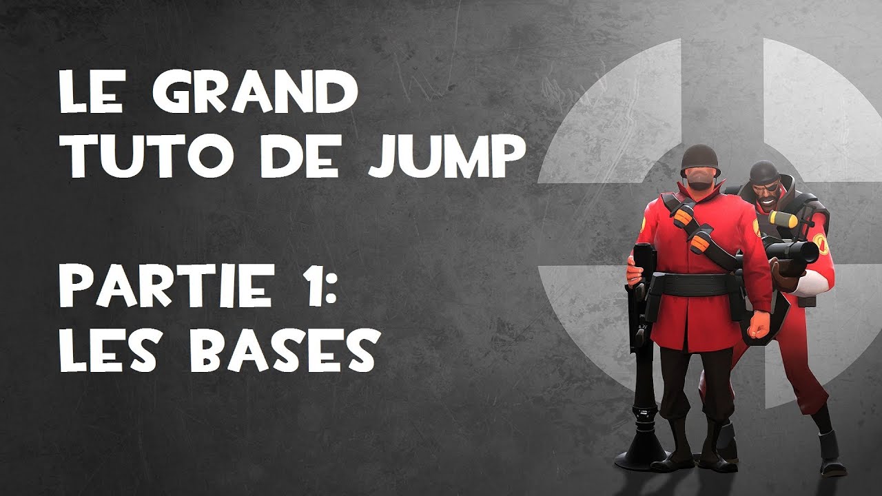 Le Grand Tuto du Jump sur TF2 // Partie 1: Les Bases - YouTube