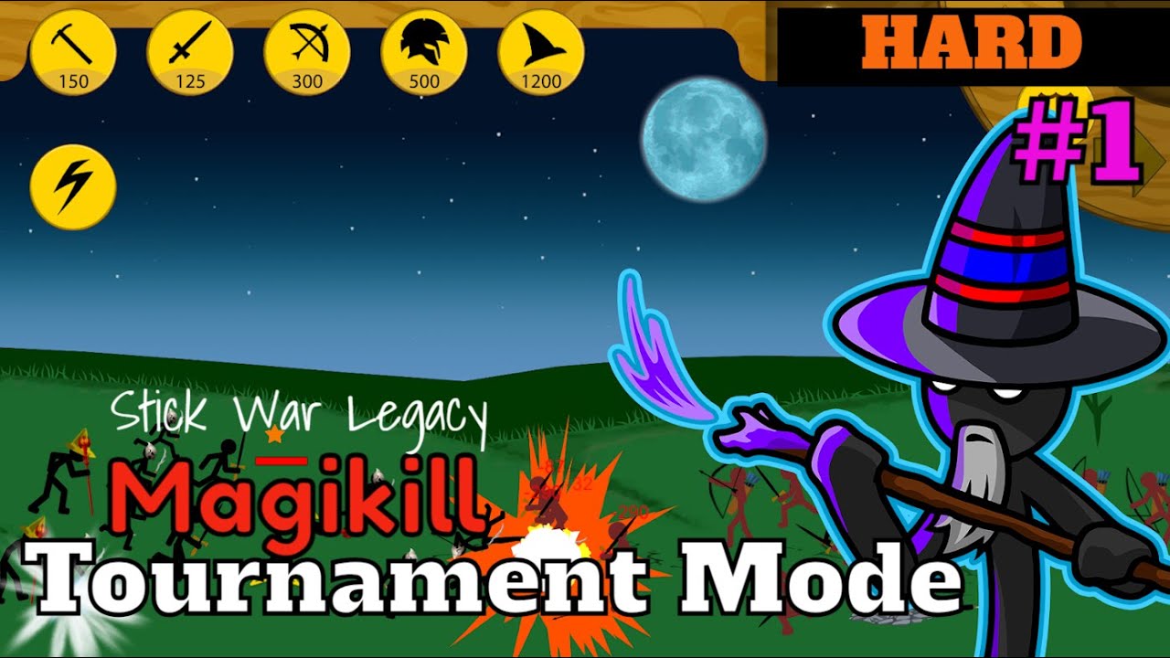 Stick War Legacy | Tournament Mode | Hard | Magikill {1st Round} You Vs ...