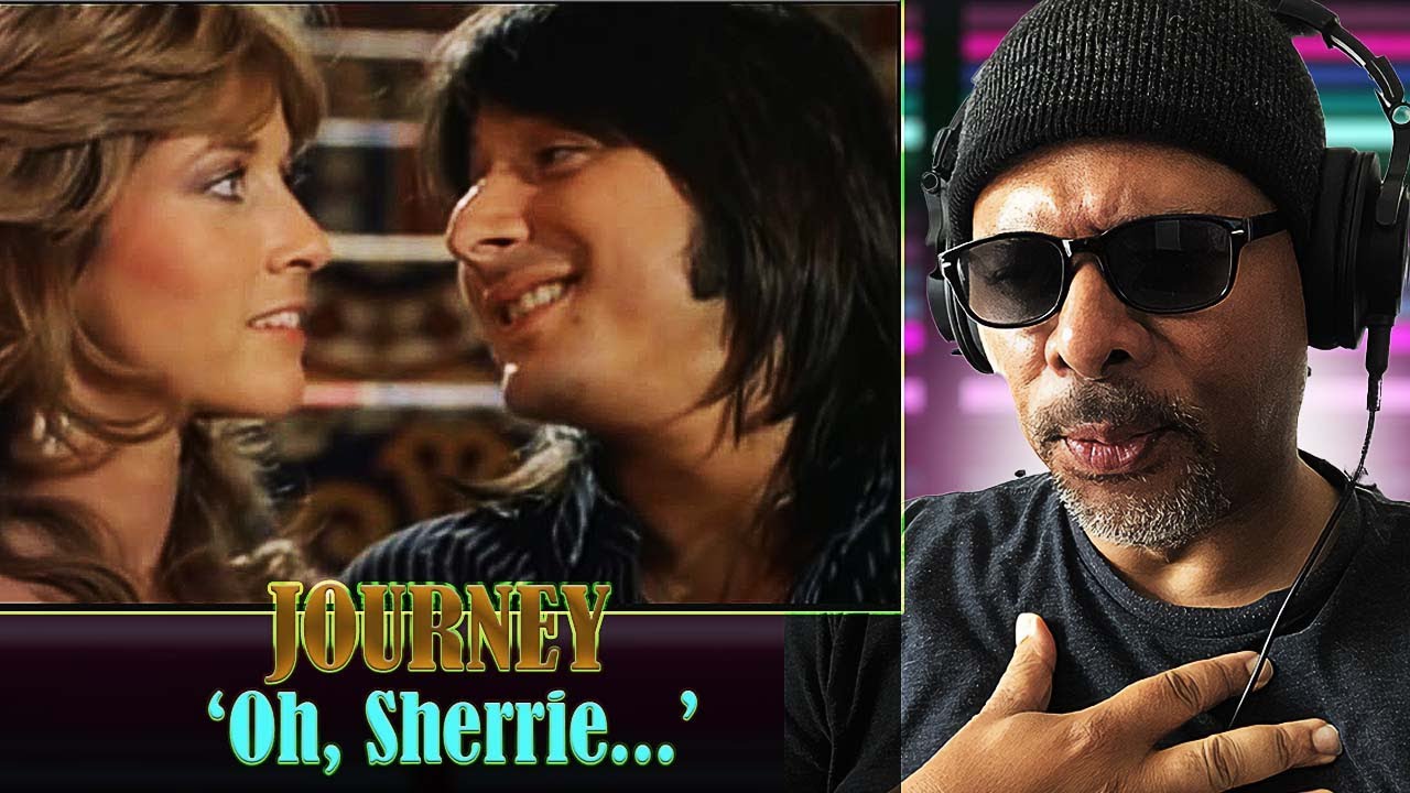 Journey | Oh Sherrie Music | FIRST TIME REACTION - YouTube
