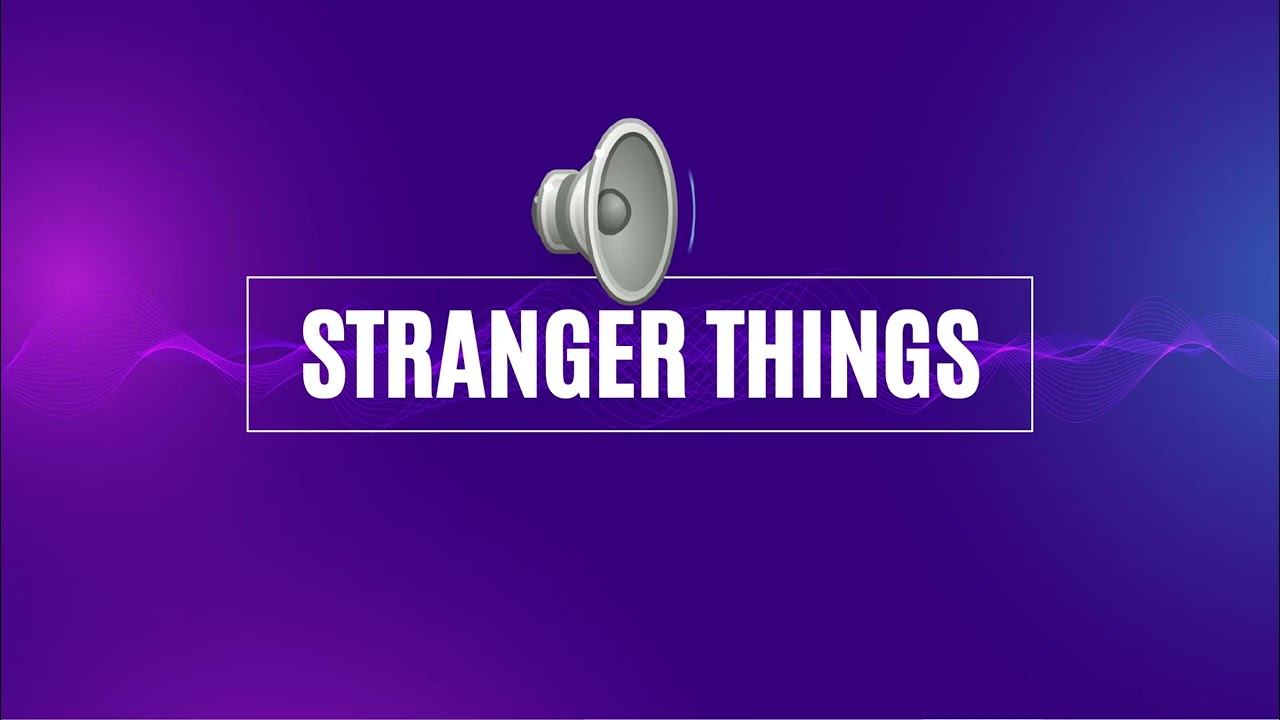 STRANGER THINGS INTRO – EFECTO DE SONIDO | NETFLIX | INTRO DE STRANGER ...