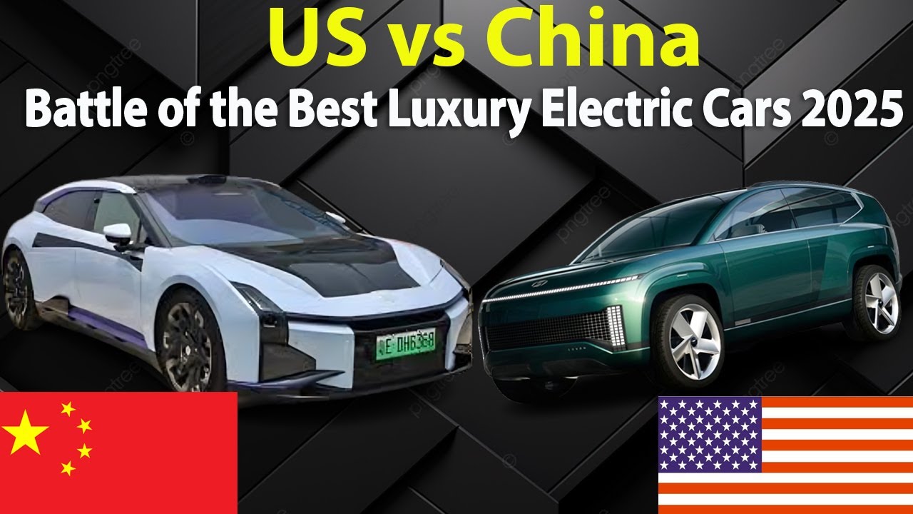 US vs China: Battle of the Best Luxury Electric Cars 2025 - YouTube