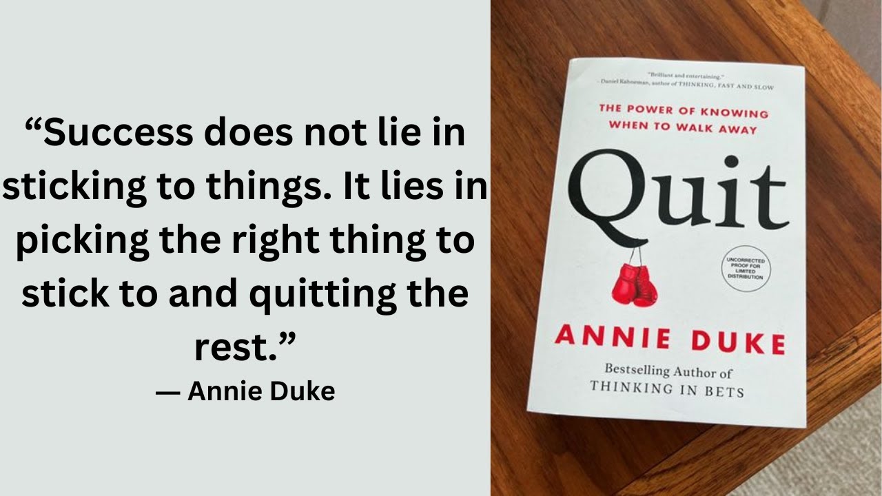"Quit" by Annie Duke (Key insights) : Why Quitting is the Secret to ...