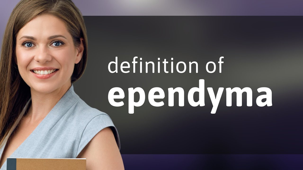 Ependyma — what is EPENDYMA definition - YouTube