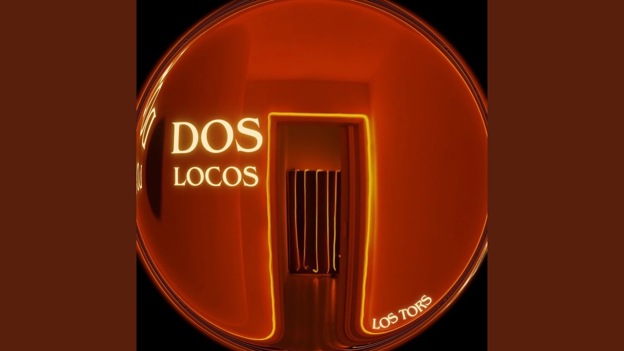 Dos Locos - YouTube